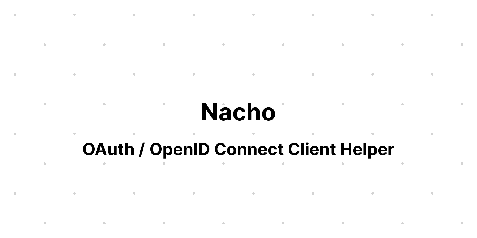 Nacho - OAuth / OpenID Connect Client Helper | Nacho